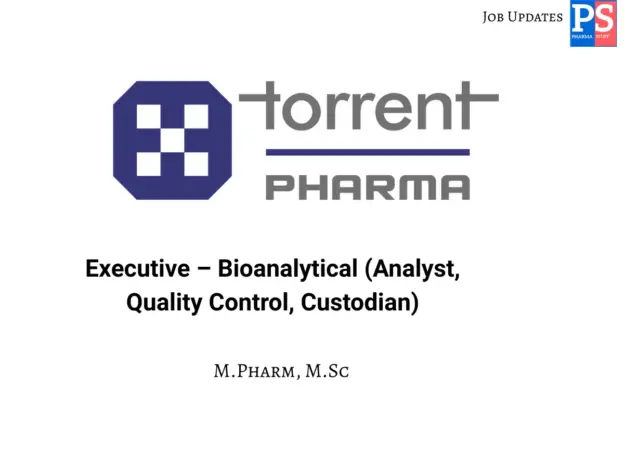 Executive Bioanalytical Jobs at Torrent Pharma